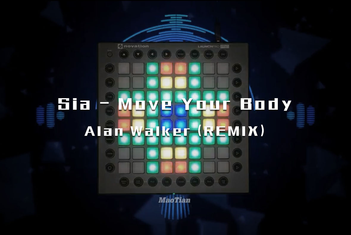 Alan Walker – Move Your Body (Launchpad Project Files)MIDIFOX-LAUNCHPAD工程下载