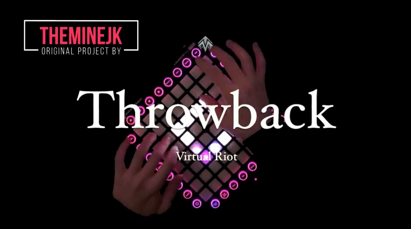 Virtual Riot – Throwback [Launchpad pro cover ZAN桚]MIDIFOX-LAUNCHPAD工程下载